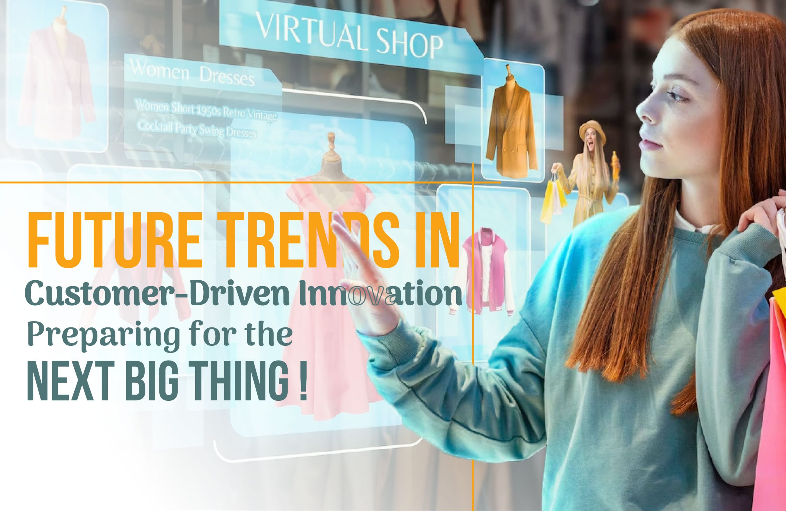 Customer-Driven Innovation: Key Trends and Strategies for Future Customer-Driven Innovation: Key Trends and Strategies for Future