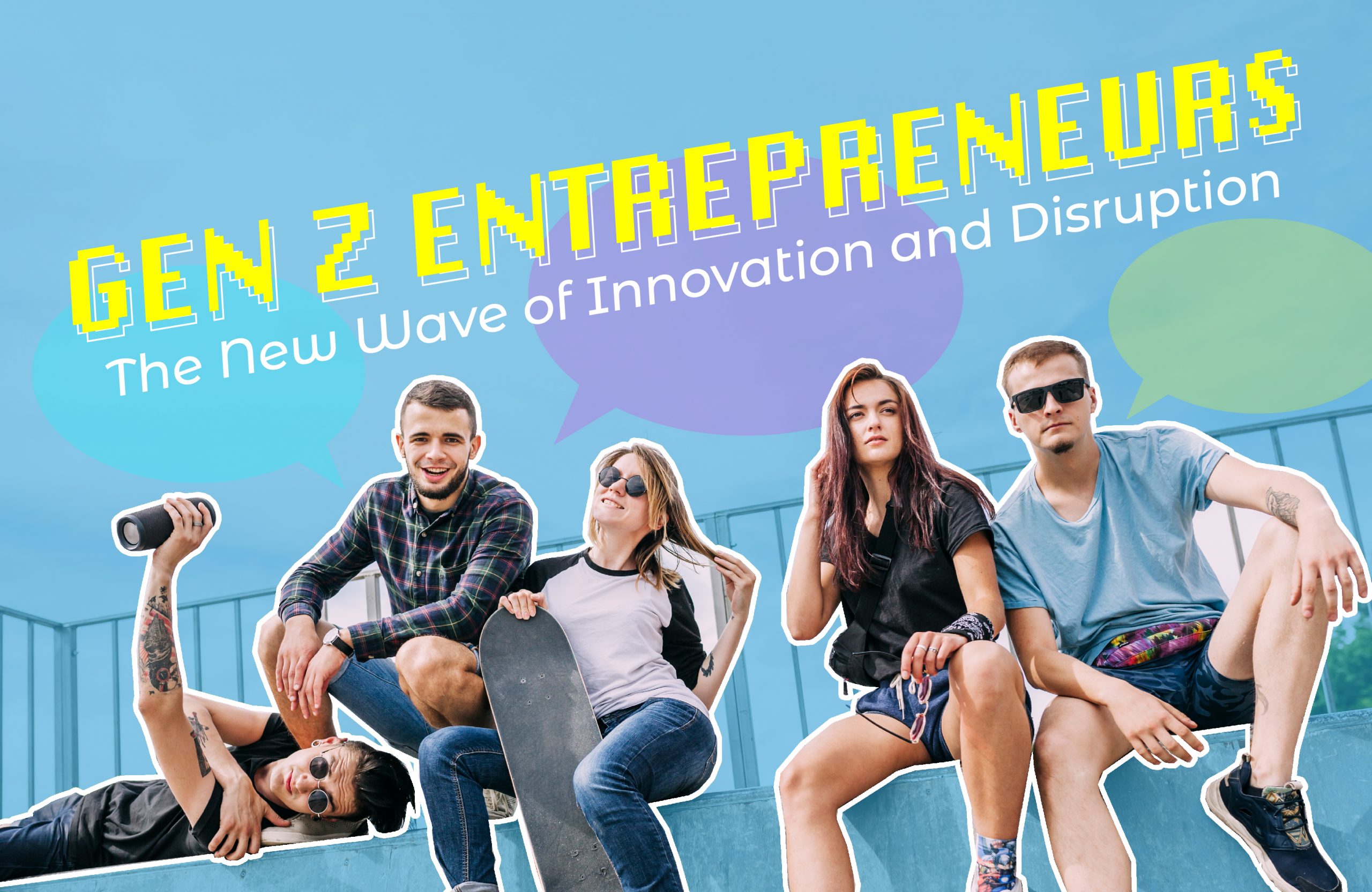 Gen Z Entrepreneurs: The New Wave of Innovation and Disruption - Our ...