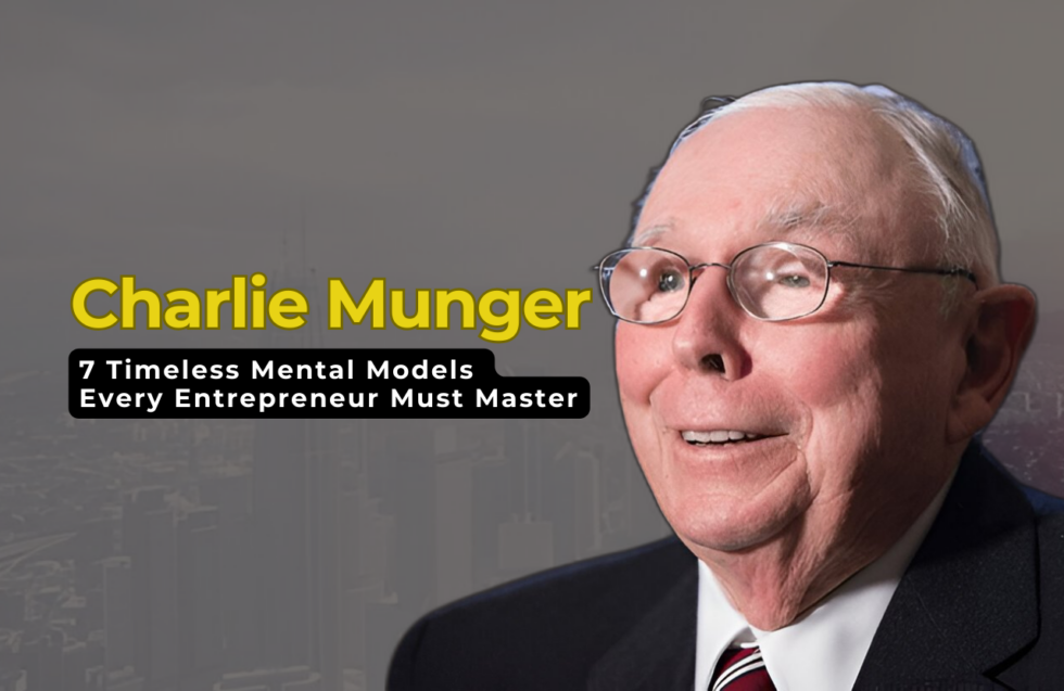 7 Timeless Mental Models from Charlie Munger Every Entrepreneur - Our ...