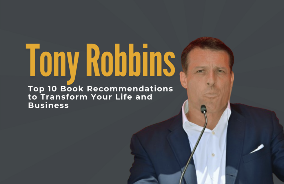 Tony Robbins’ Top 10 Book Recommendations to Transform Your Life and ...