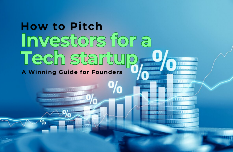 How to Pitch Investors for a Tech Startup: A Winning Guide for Founders ...