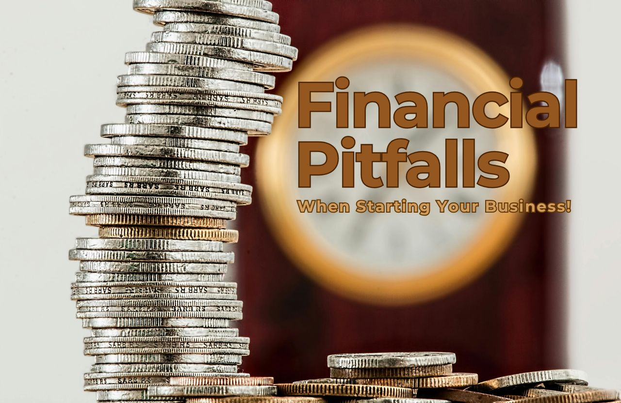 Avoid These 7 Financial Pitfalls When Starting Your Business! - Our ...