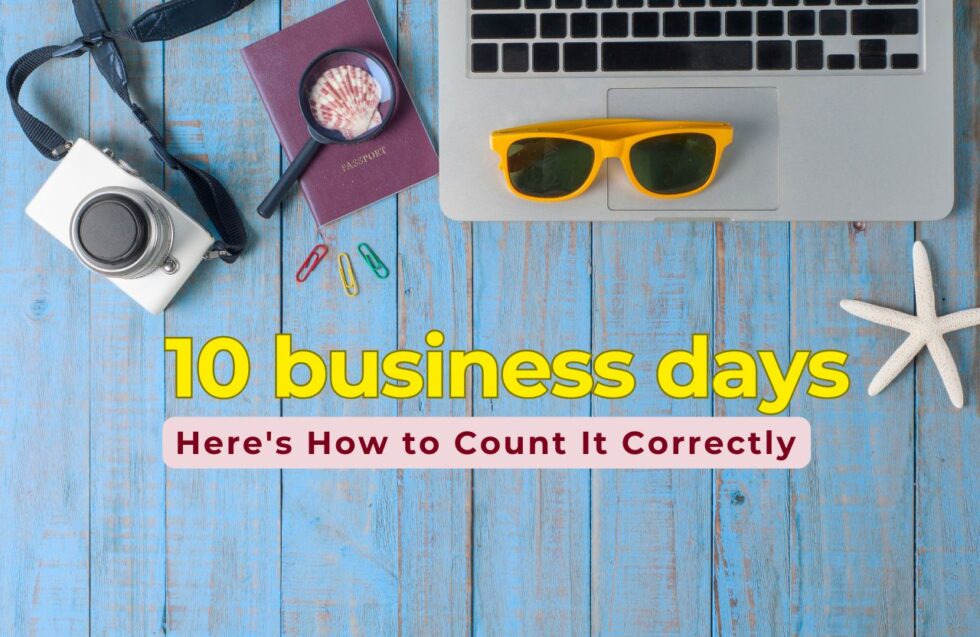 What Does '10 Business Days' Really Mean? Here's How to Count It ...