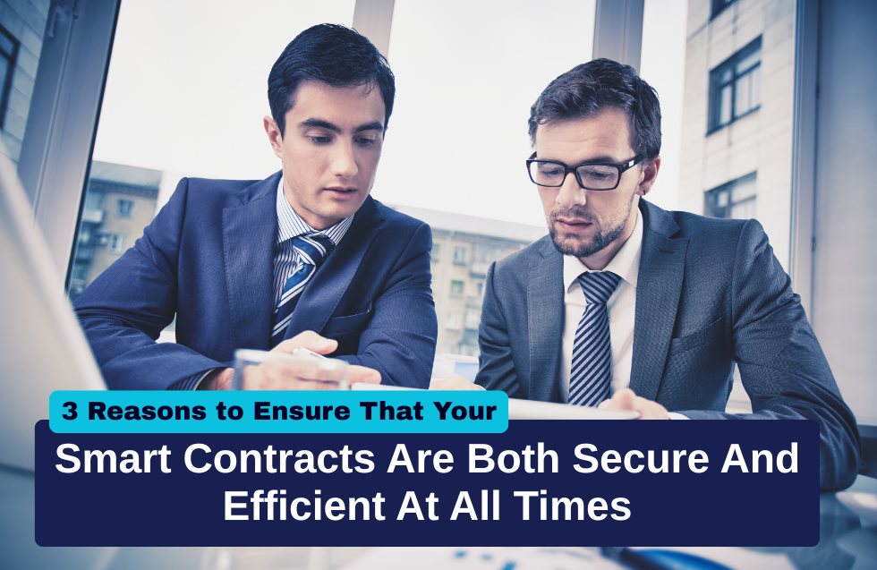 3 Reasons to Ensure That Your Smart Contracts Are Both Secure And ...