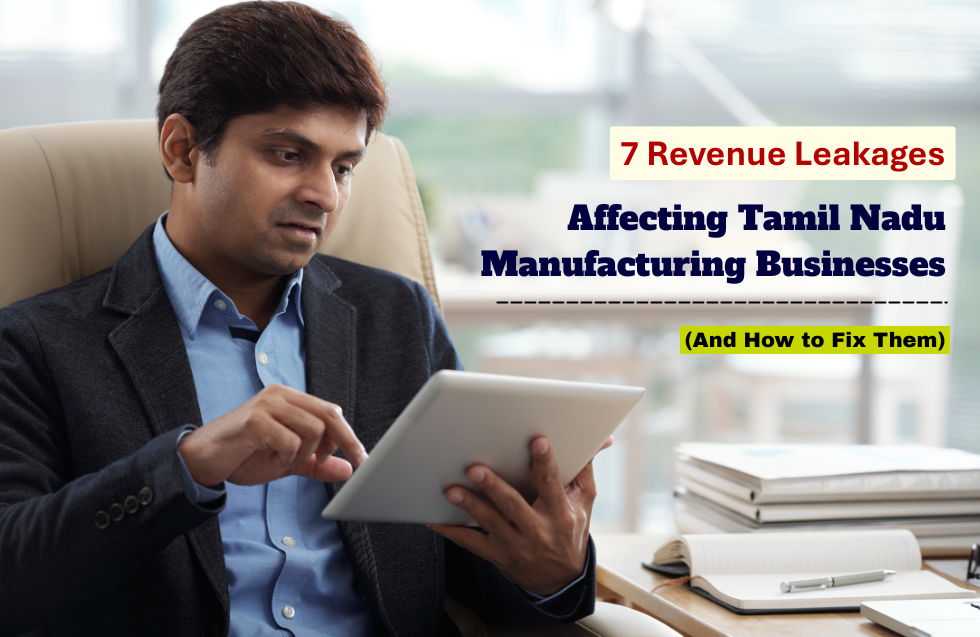 7 Revenue Leakages Affecting Tamil Nadu Manufacturing Businesses (And ...