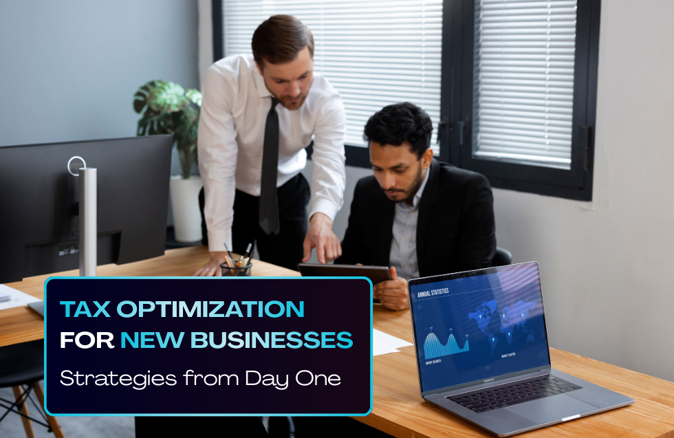 Tax Optimization for New Businesses: Strategies from Day One - Our ...